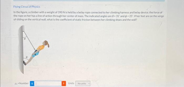 [Solved]: Flying Circus of Physics In the figure, a climber
