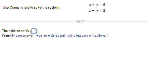 Solved Use Cramer's rule to solve the system.x+y=6x-y=2The | Chegg.com