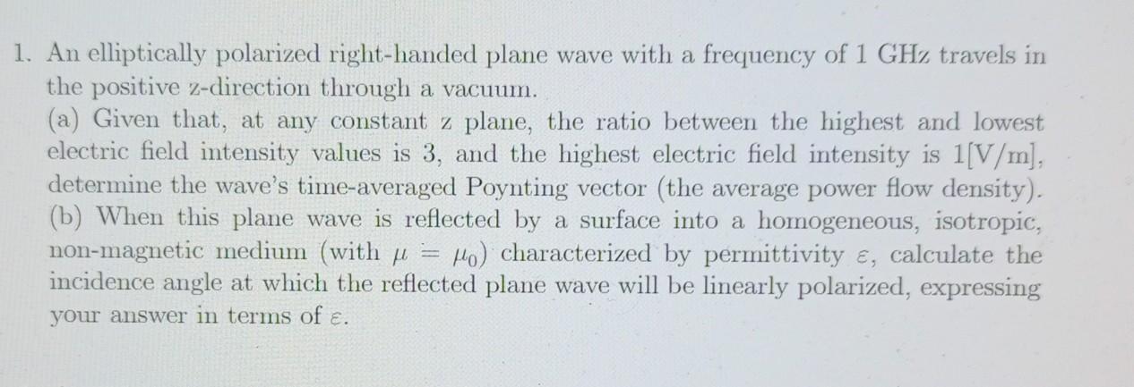1. An elliptically polarized right-handed plane wave | Chegg.com