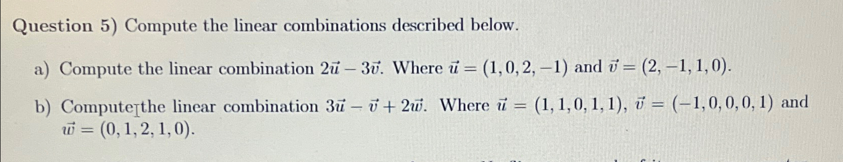 Solved Question 5) ﻿Compute the linear combinations | Chegg.com