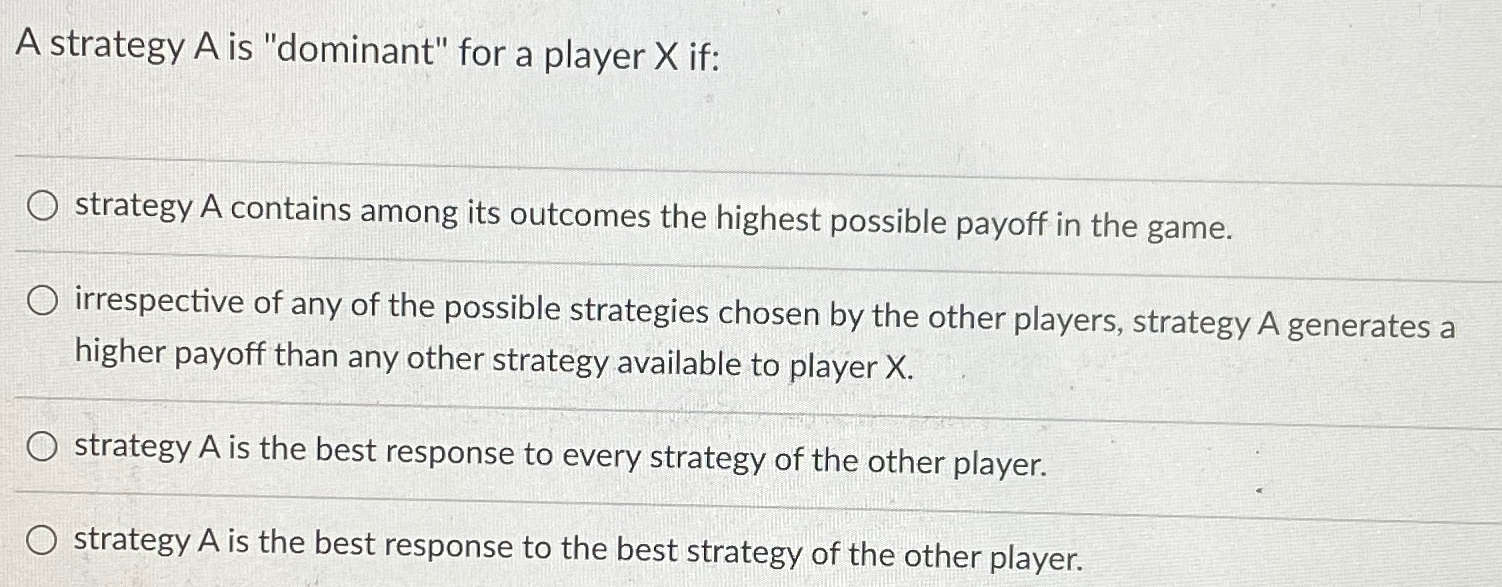 Solved A strategy A ﻿is "dominant" for a player x | Chegg.com
