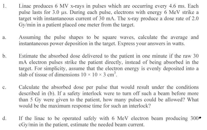 Solved Linac produces 6MV x-rays in pulses which are | Chegg.com