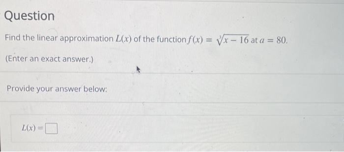 Solved Find the linear approximation L(x) of the function | Chegg.com