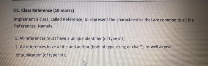 Solved Q1. Class Reference (10 marks) Implement a class, | Chegg.com