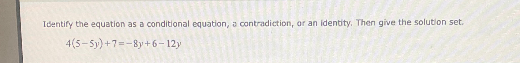 Solved Identify the equation as a conditional equation, a | Chegg.com