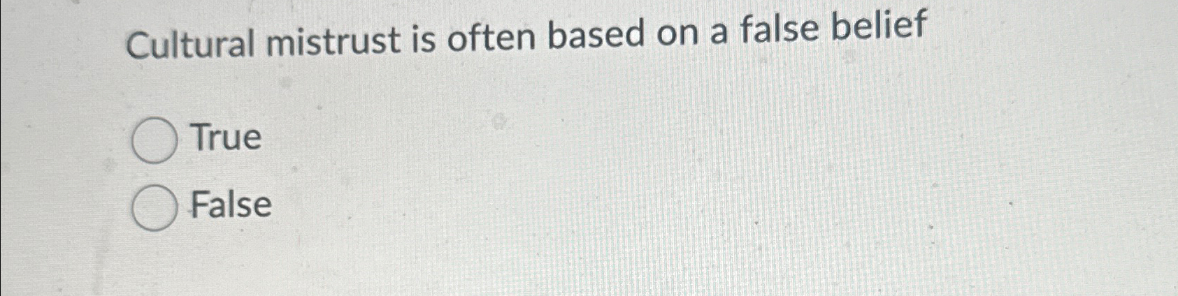 Cultural mistrust is often based on a false | Chegg.com