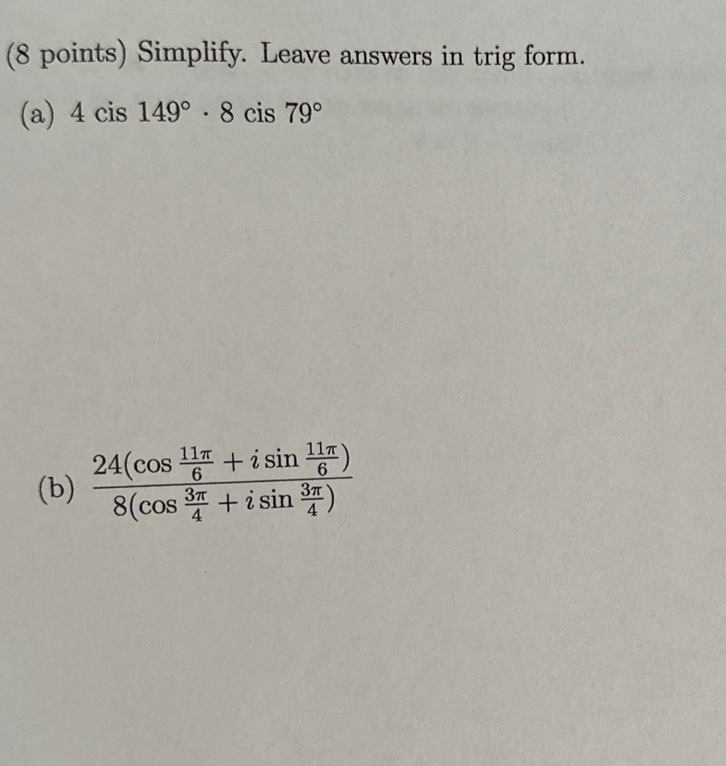 Solved (8 points) Simplify. Leave answers in trig | Chegg.com Solved (8 points) Simplify. Leave answers in trig | Chegg.com