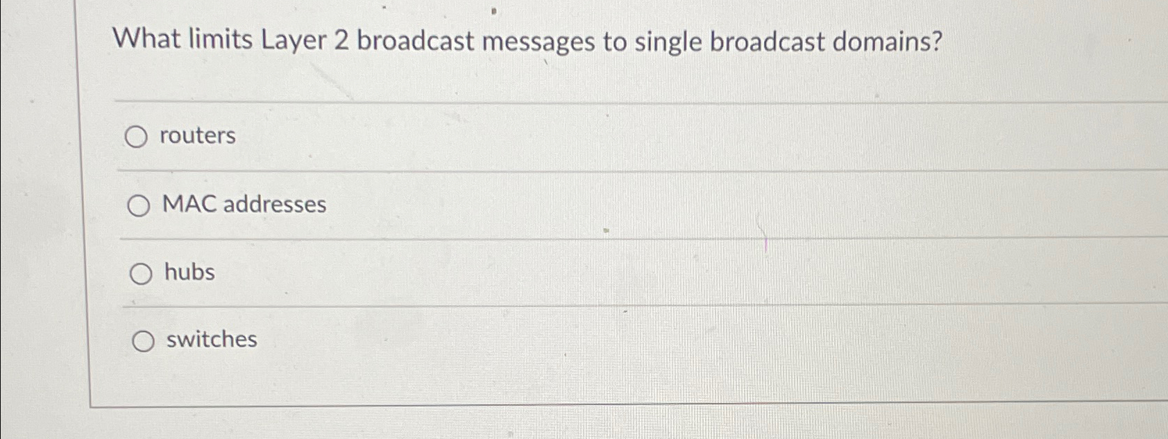 Solved What limits Layer 2 ﻿broadcast messages to single | Chegg.com