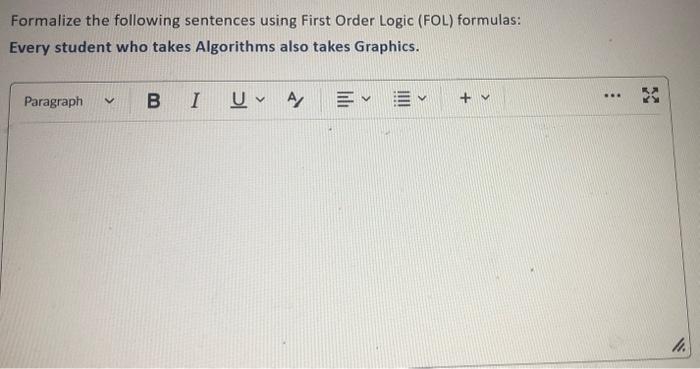 Solved Formalize the following sentences using First Order | Chegg.com