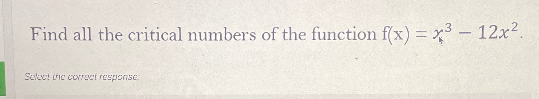 Solved Find all the critical numbers of the function | Chegg.com