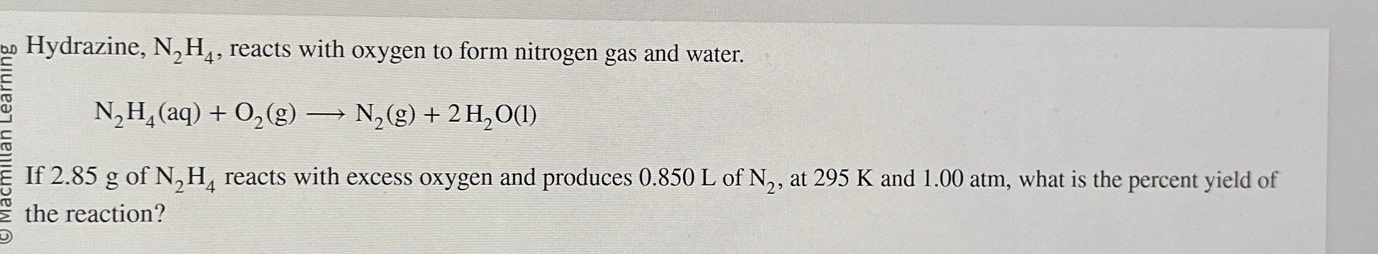 Solved Hydrazine, N2H4, ﻿reacts with oxygen to form nitrogen | Chegg.com