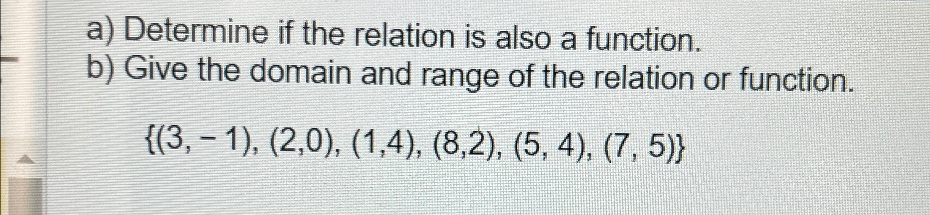 Solved a) ﻿Determine if the relation is also a function.b) | Chegg.com