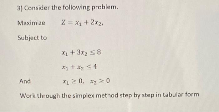 Solved 3) Consider the following problem. Maximize Z=x1+2x2, | Chegg.com