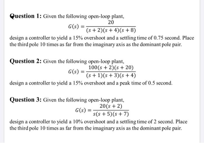 Solved Question 1: Given the following open-loop plant, 20 | Chegg.com