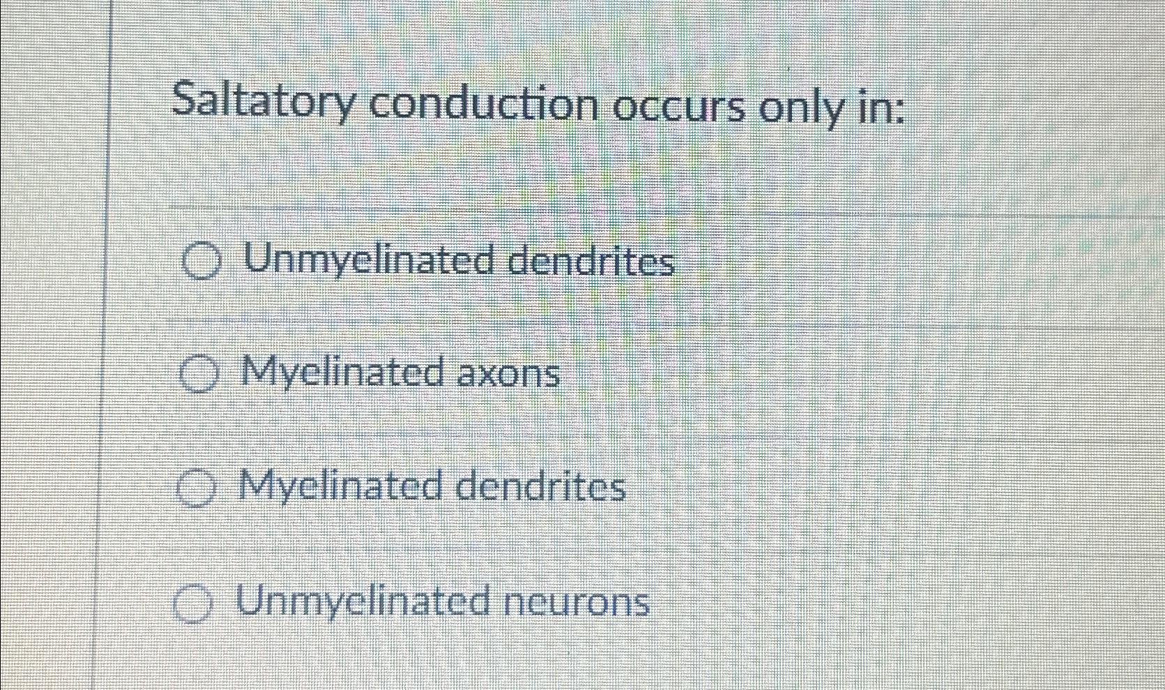 Solved Saltatory conduction occurs only in:Unmyelinated | Chegg.com