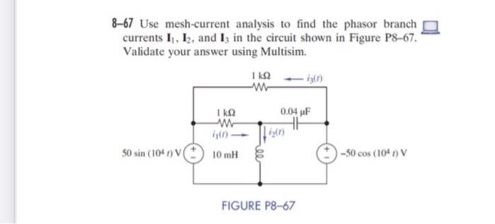 Solved 8-67 Use mesh-current analysis to find the phasor | Chegg.com