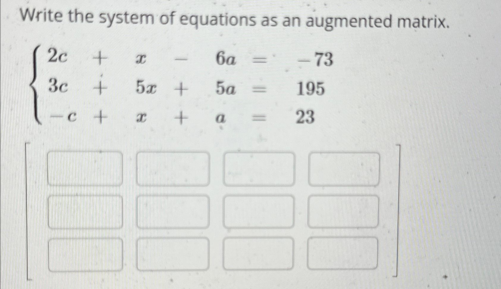 Solved Write the system of equations as an augmented | Chegg.com