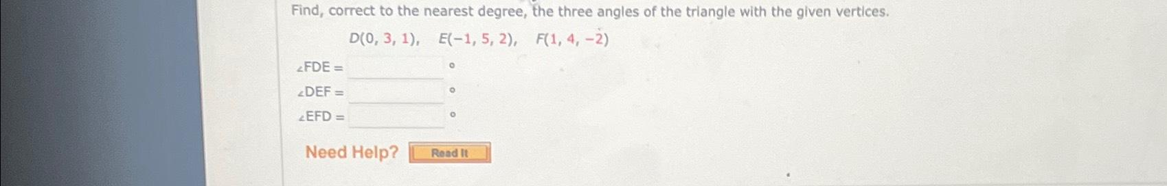 Solved Find, correct to the nearest degree, the three angles | Chegg.com
