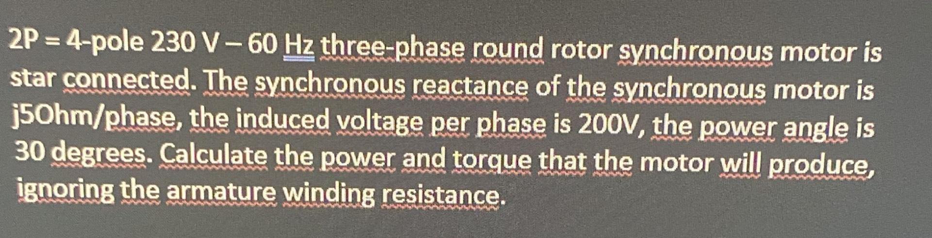 Solved 2P=4-pole 230 V−60 Hz three-phase round rotor | Chegg.com