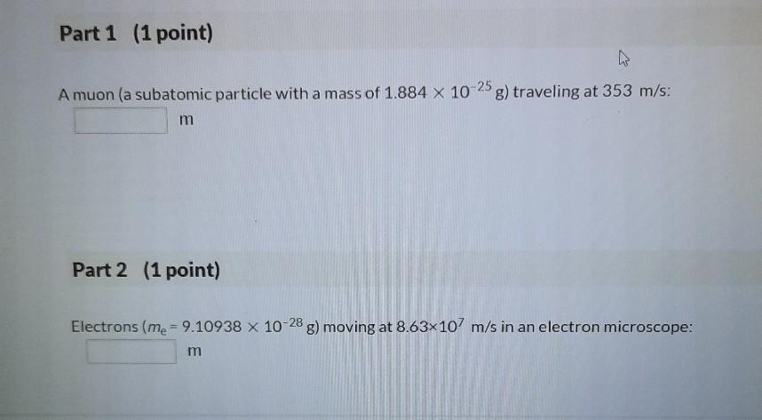 Solved Part 1 (1 ﻿point)A muon (a subatomic particle with a | Chegg.com