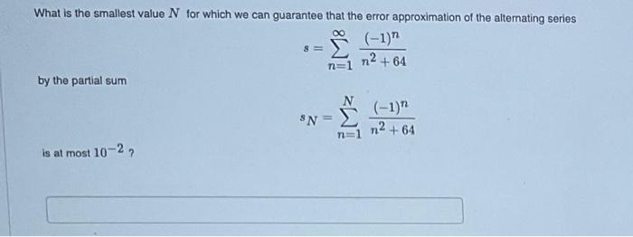 Solved What is the smallest value N for which we can | Chegg.com