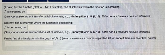 Solved (1 point) For the function f(x)=−6x+5sin(x), find all | Chegg.com