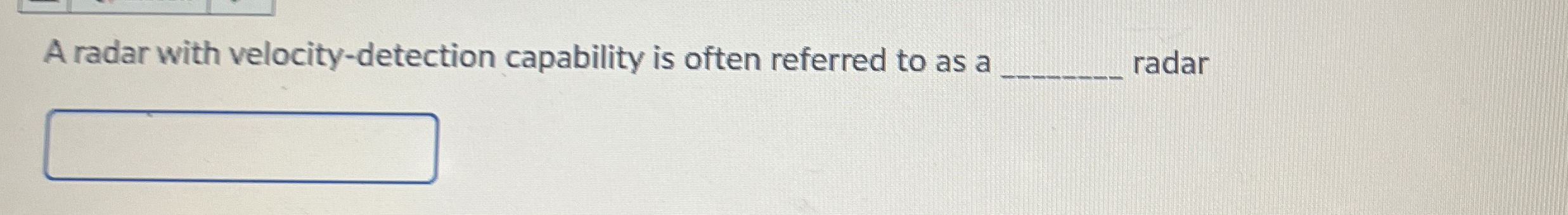 Solved A radar with velocity-detection capability is often | Chegg.com