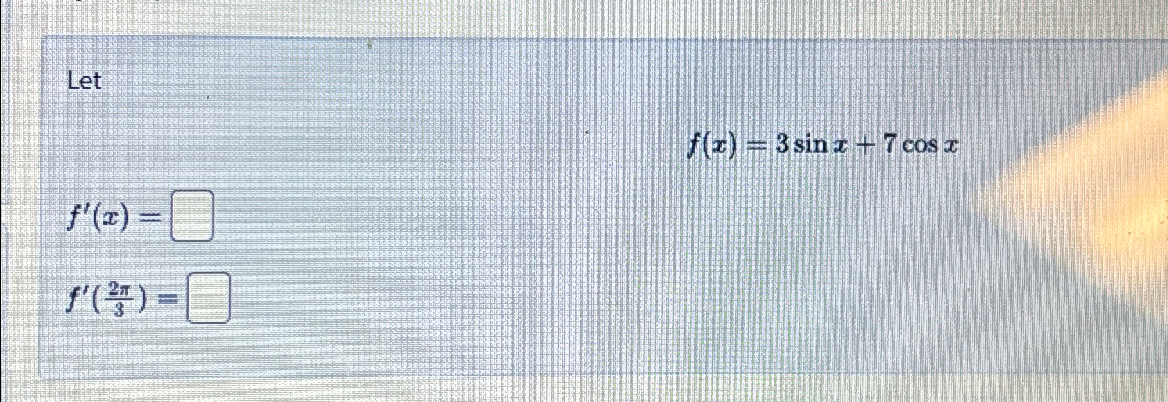 Solved Letf(x)=3sinx+7cosxf'(x)=f'(2π3)= | Chegg.com