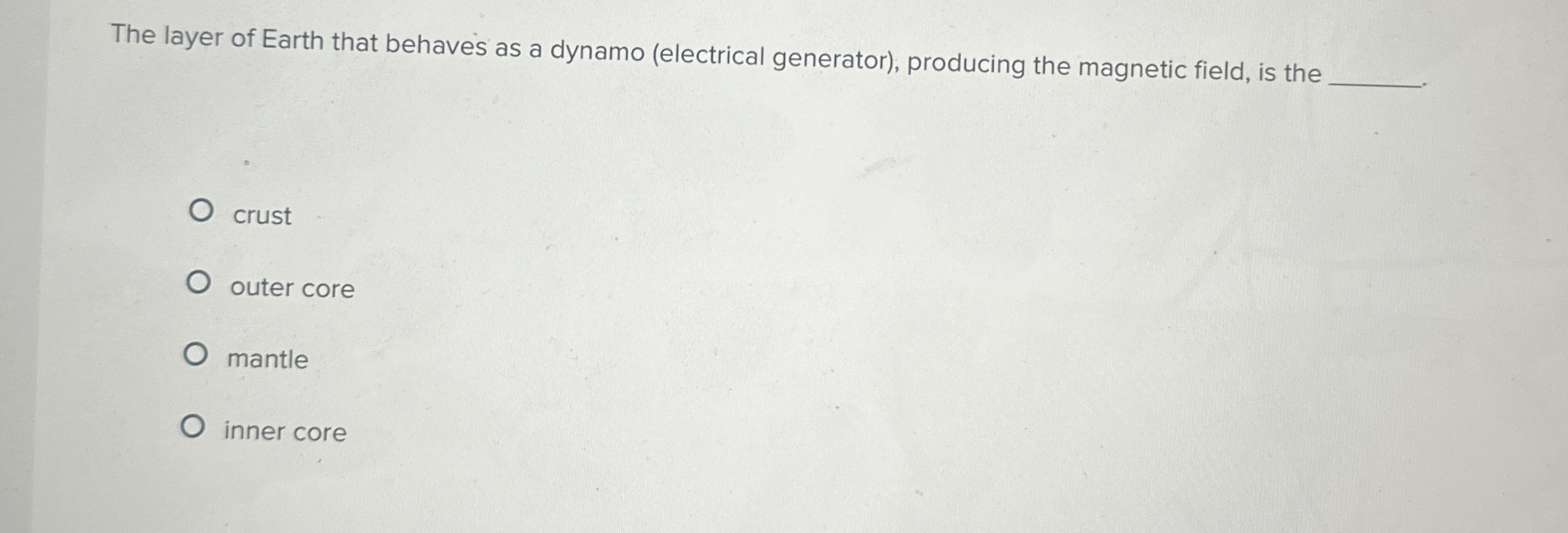 Solved The layer of Earth that behaves as a dynamo | Chegg.com