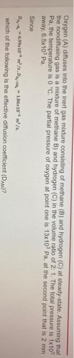 Solved Oxygen (A) diffuses into the inert gas mixture | Chegg.com