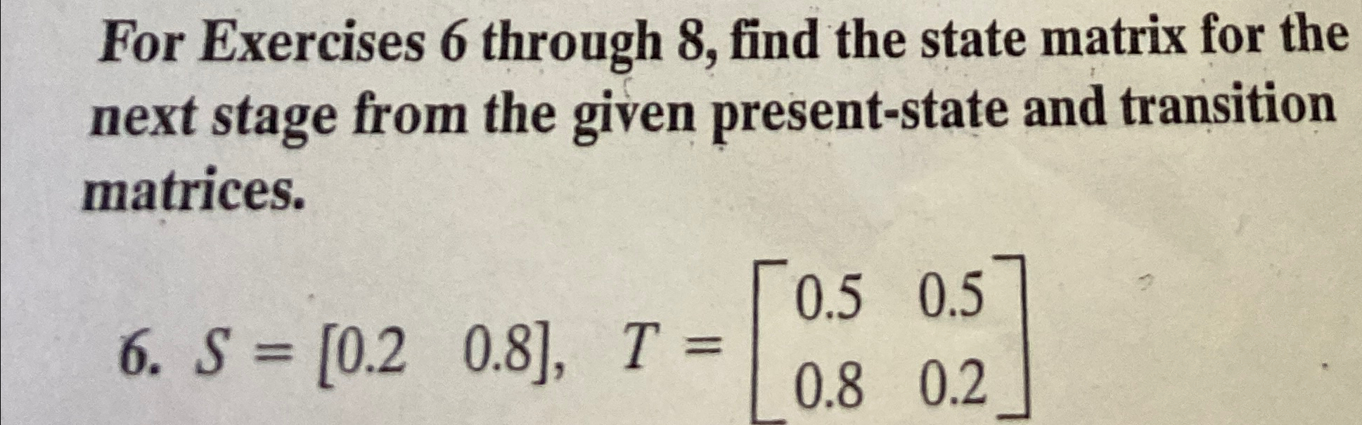 Solved For Exercises 6 ﻿through 8, ﻿find the state matrix | Chegg.com