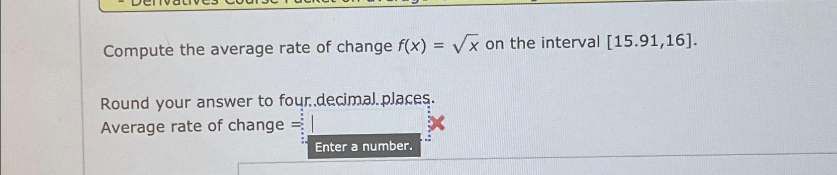 Solved Compute the average rate of change f(x)=x2 ﻿on the | Chegg.com