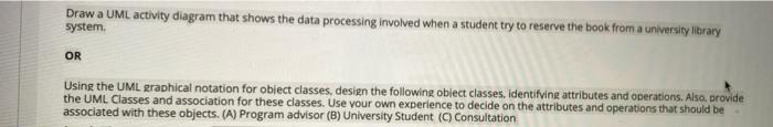 Solved Draw a UML activity diagram that shows the data | Chegg.com