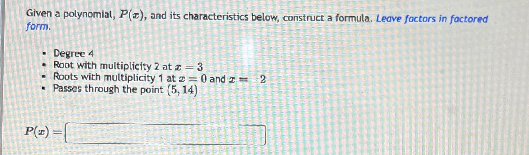 Solved Given a polynomial, P(x), ﻿and its characteristics | Chegg.com