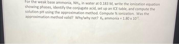 Solved For the weak base ammonia, NH3, in water at 0.183M, | Chegg.com