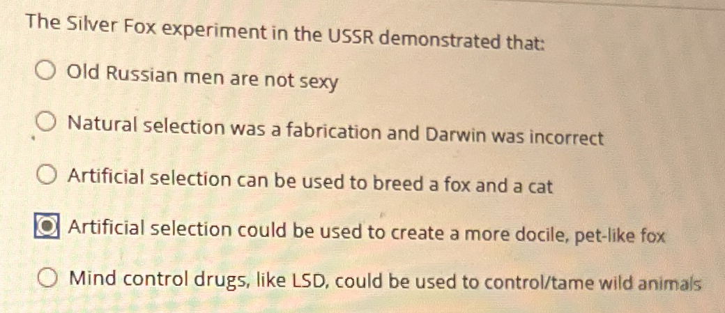 Solved The Silver Fox experiment in the USSR demonstrated | Chegg.com