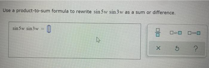 Solved Use a product-to-sum formula to rewrite sin 5w sin 3w | Chegg.com