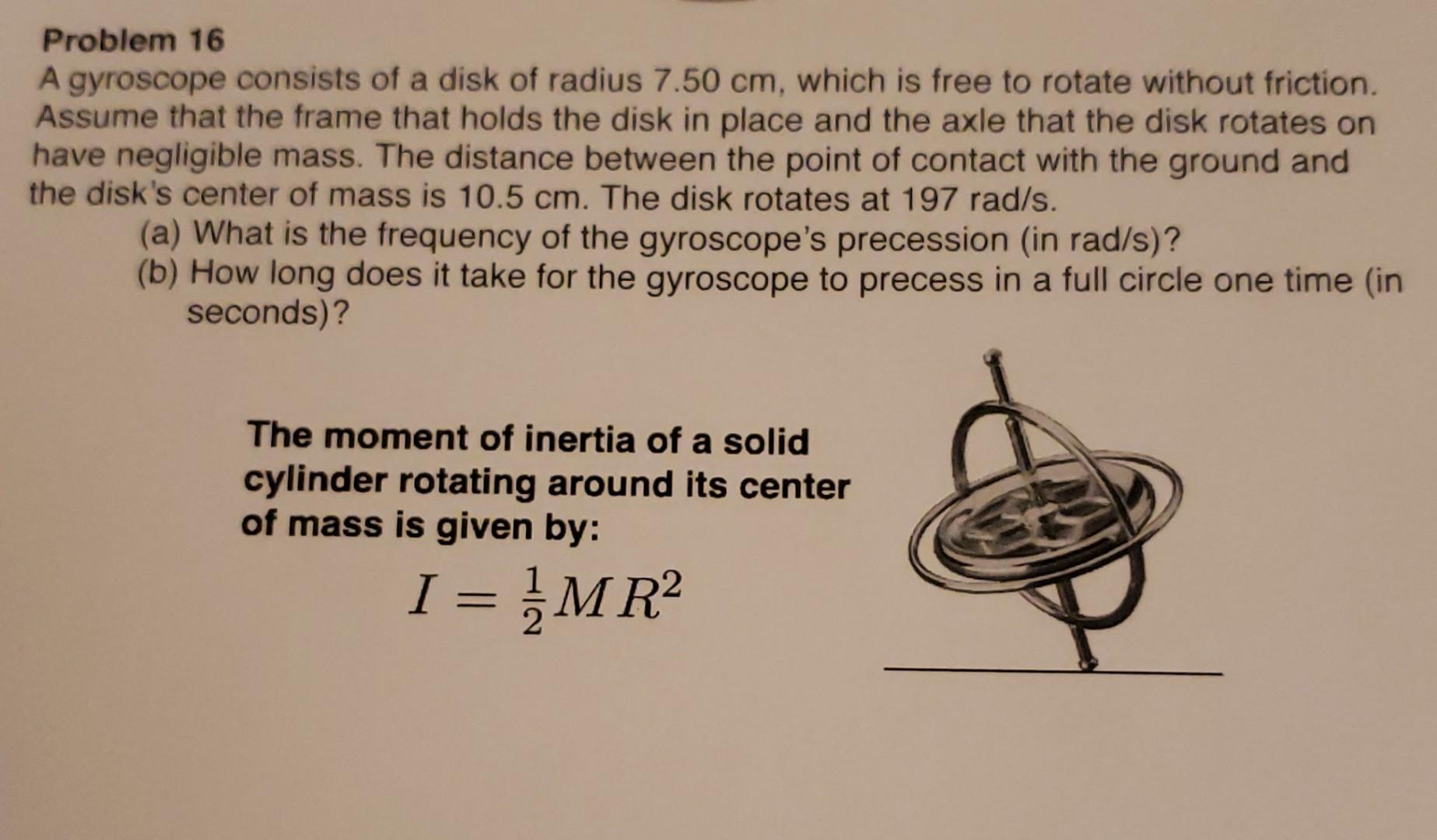 Solved Problem 16 A gyroscope consists of a disk of radius | Chegg.com