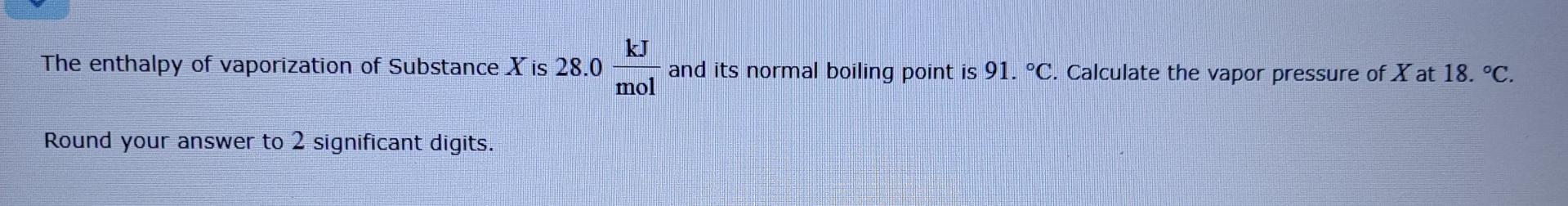 Solved The enthalpy of vaporization of Substance x ﻿is | Chegg.com