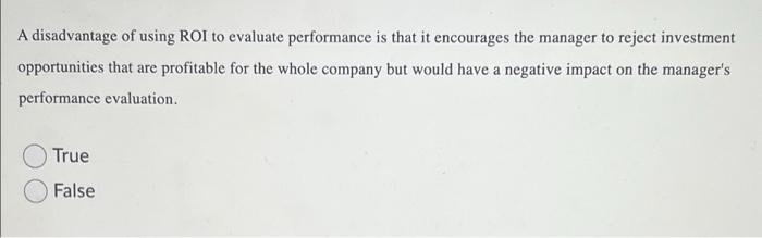 Solved A disadvantage of using ROI to evaluate performance | Chegg.com