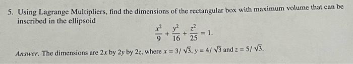 Solved 5. Using Lagrange Multipliers, find the dimensions of | Chegg.com