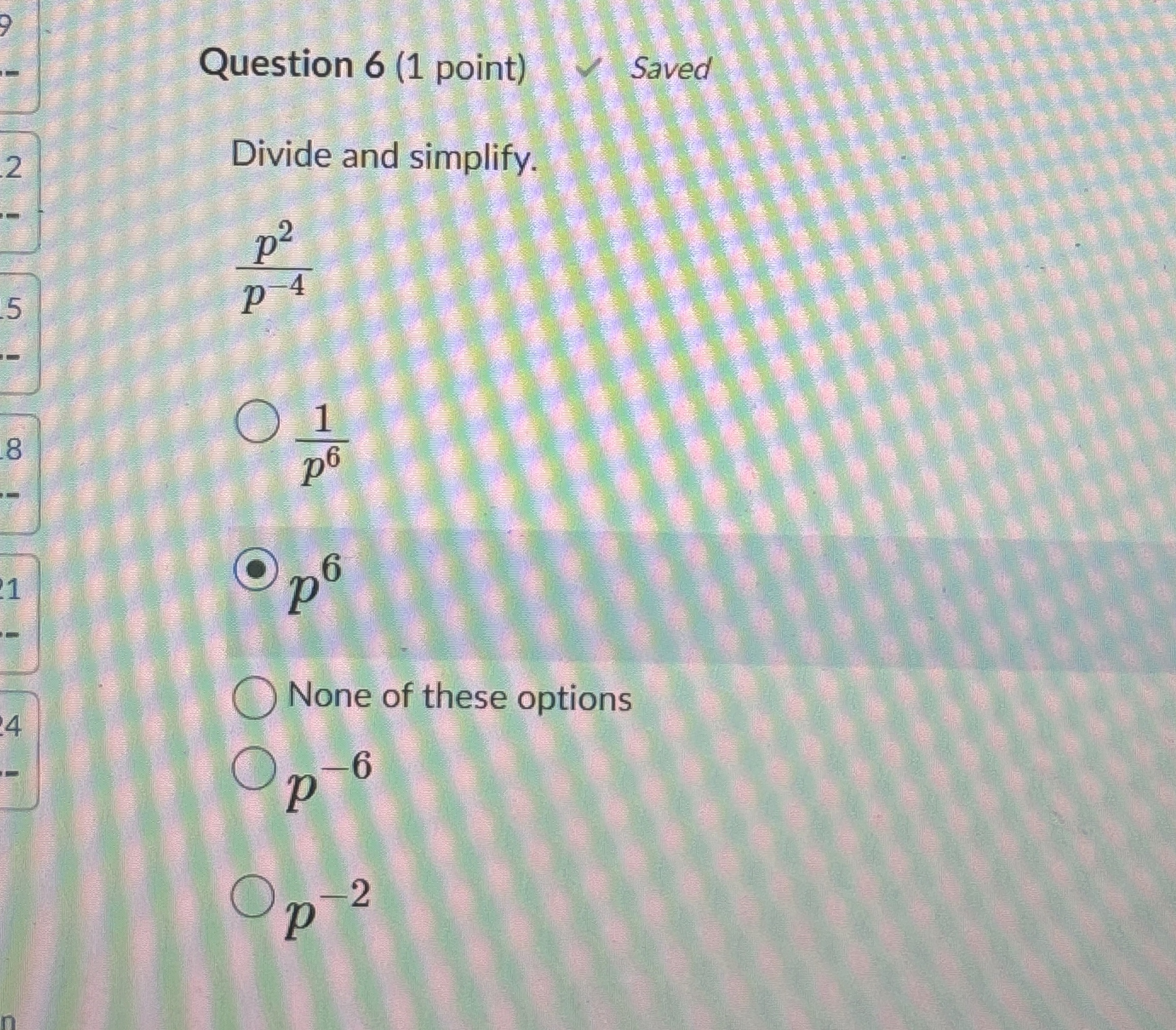 Solved Question 6 (1 ﻿point)SavedDivide and | Chegg.com