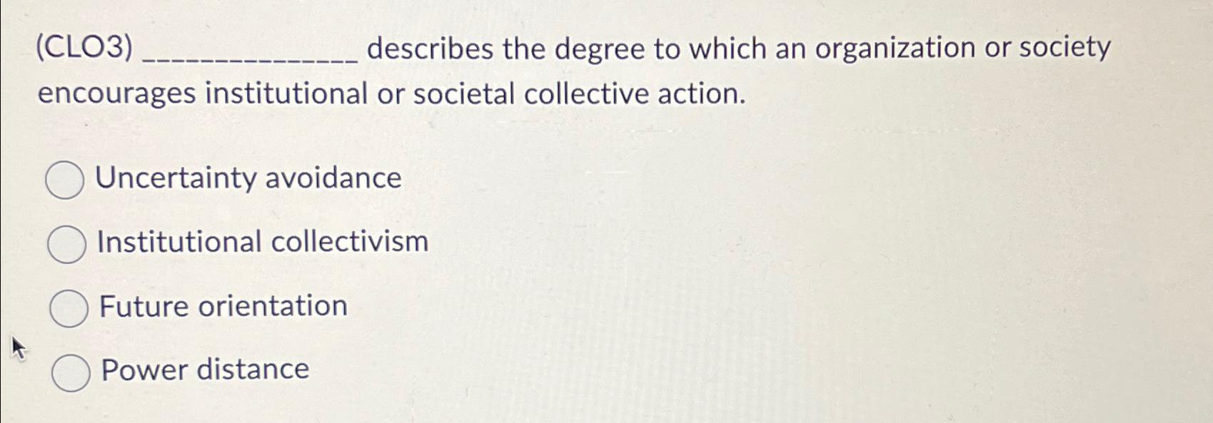 Solved (CLO3) ﻿describes the degree to which an organization | Chegg.com
