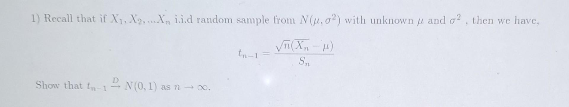 Solved 1) Recall that if X1,X2,…Xn i.i.d random sample from | Chegg.com