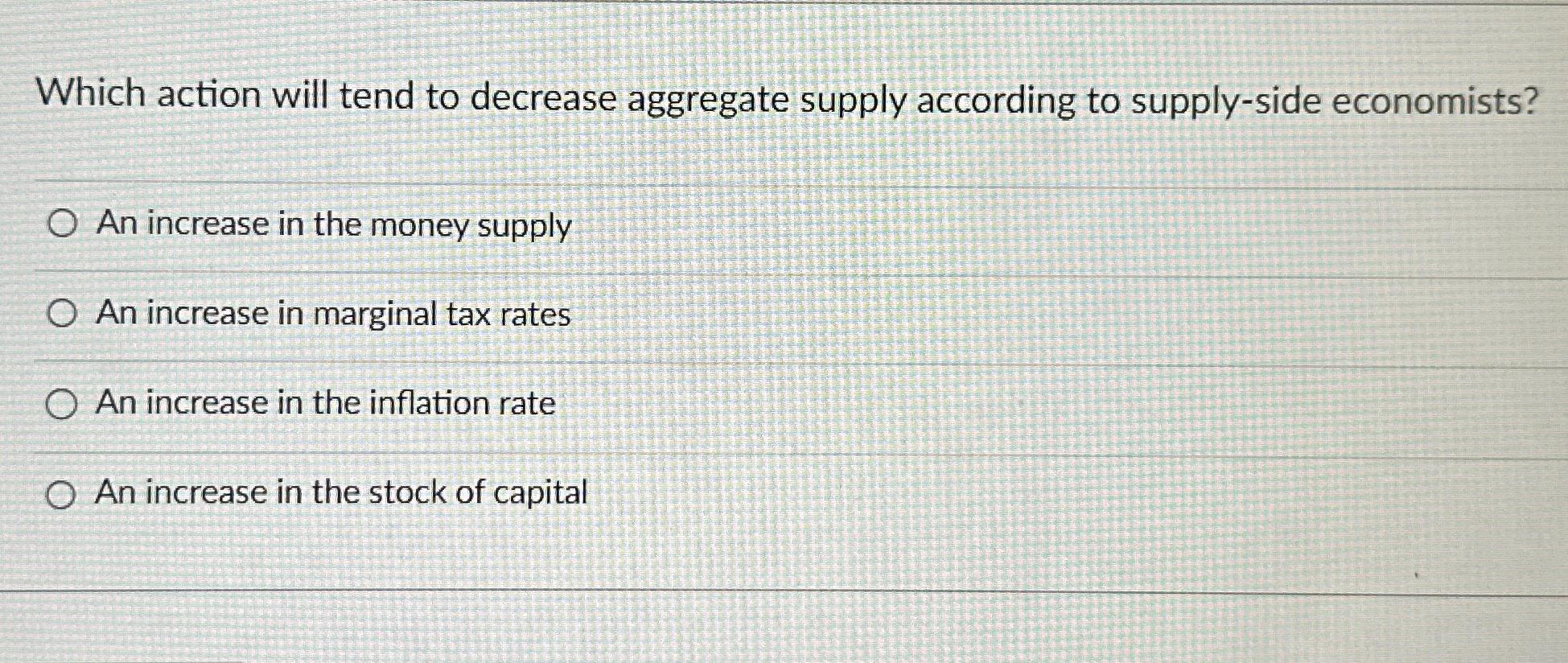 Solved Which action will tend to decrease aggregate supply | Chegg.com