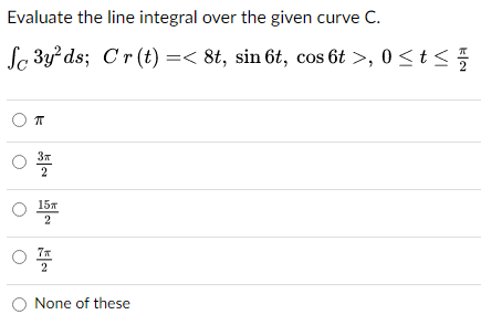 Solved Evaluate the line integral over the given curve C. | Chegg.com