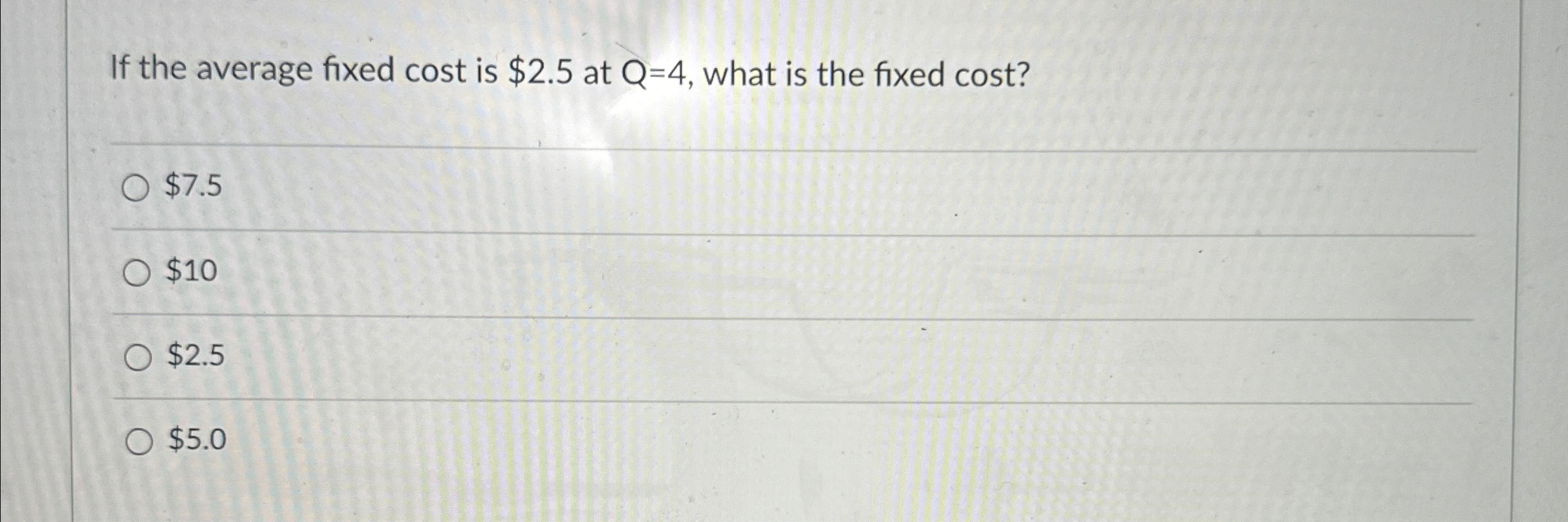 Solved If the average fixed cost is $2.5 ﻿at Q=4, ﻿what is | Chegg.com