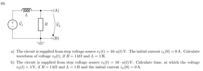 Solved 80. a) The circuit is supplied from step voltage | Chegg.com
