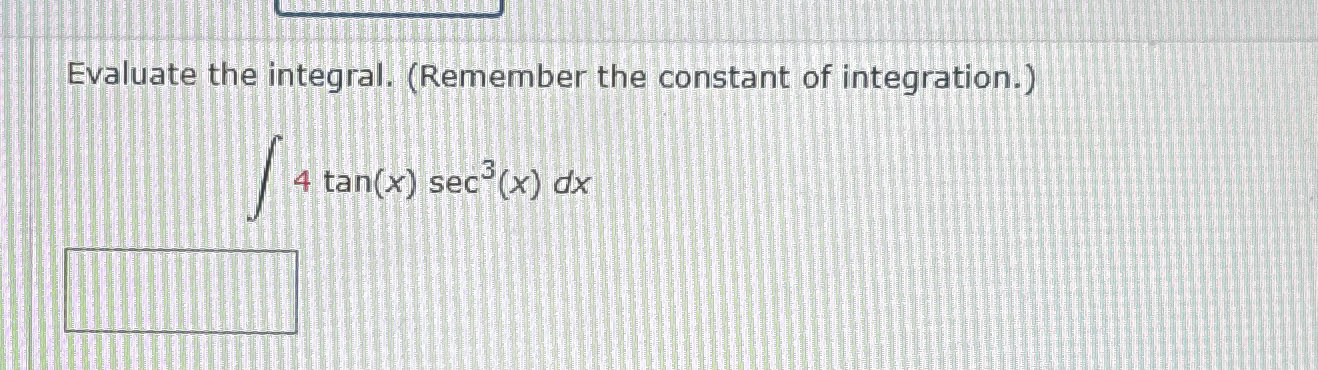 Solved Evaluate the integral. (Remember the constant of | Chegg.com