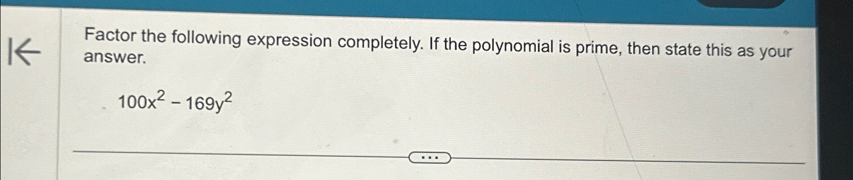 Solved Factor the following expression completely. If the | Chegg.com